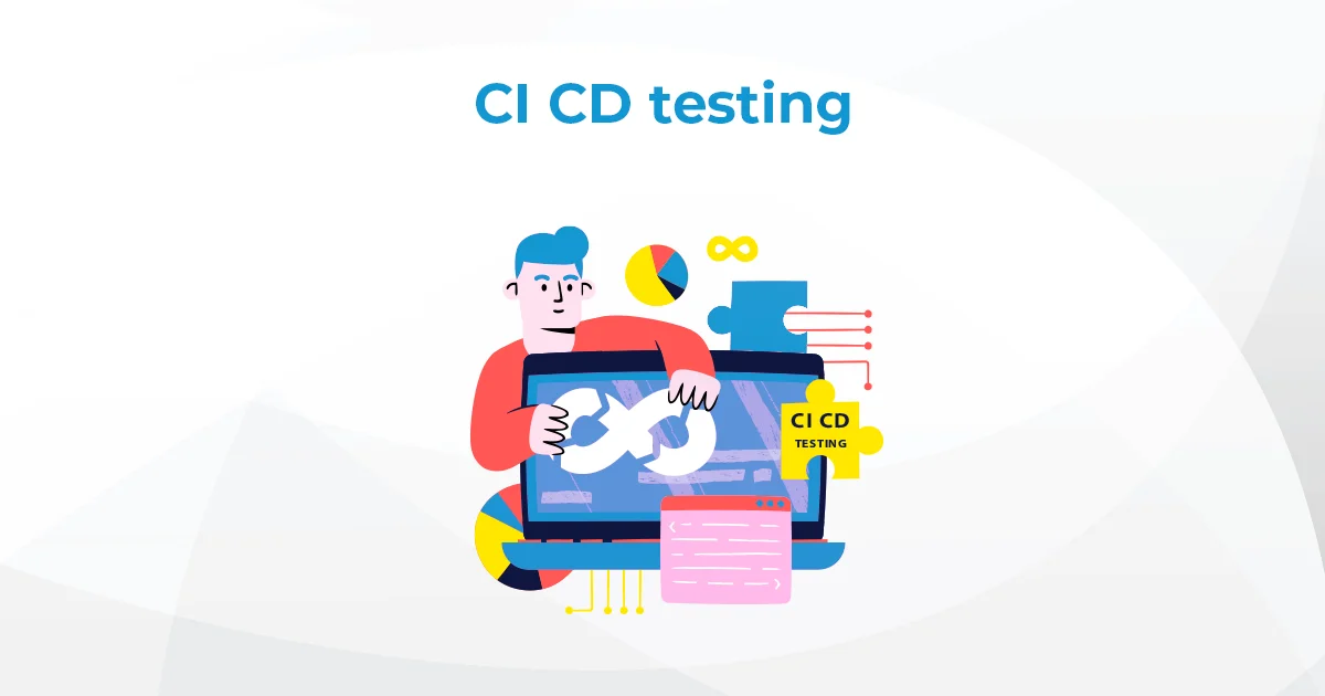 Continuous Integration, delivery, CI CD pipepline, testing tools ...